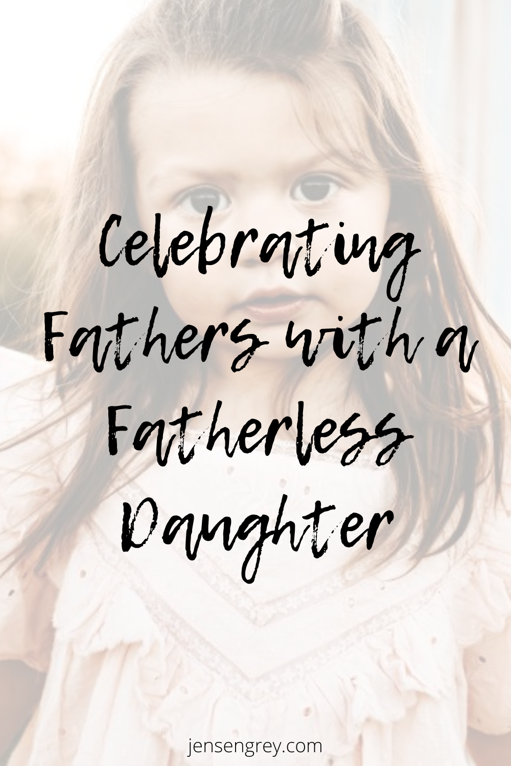 Celebrating Fathers with a Fatherless Daughter | Grey Skies & Rainbow Highs