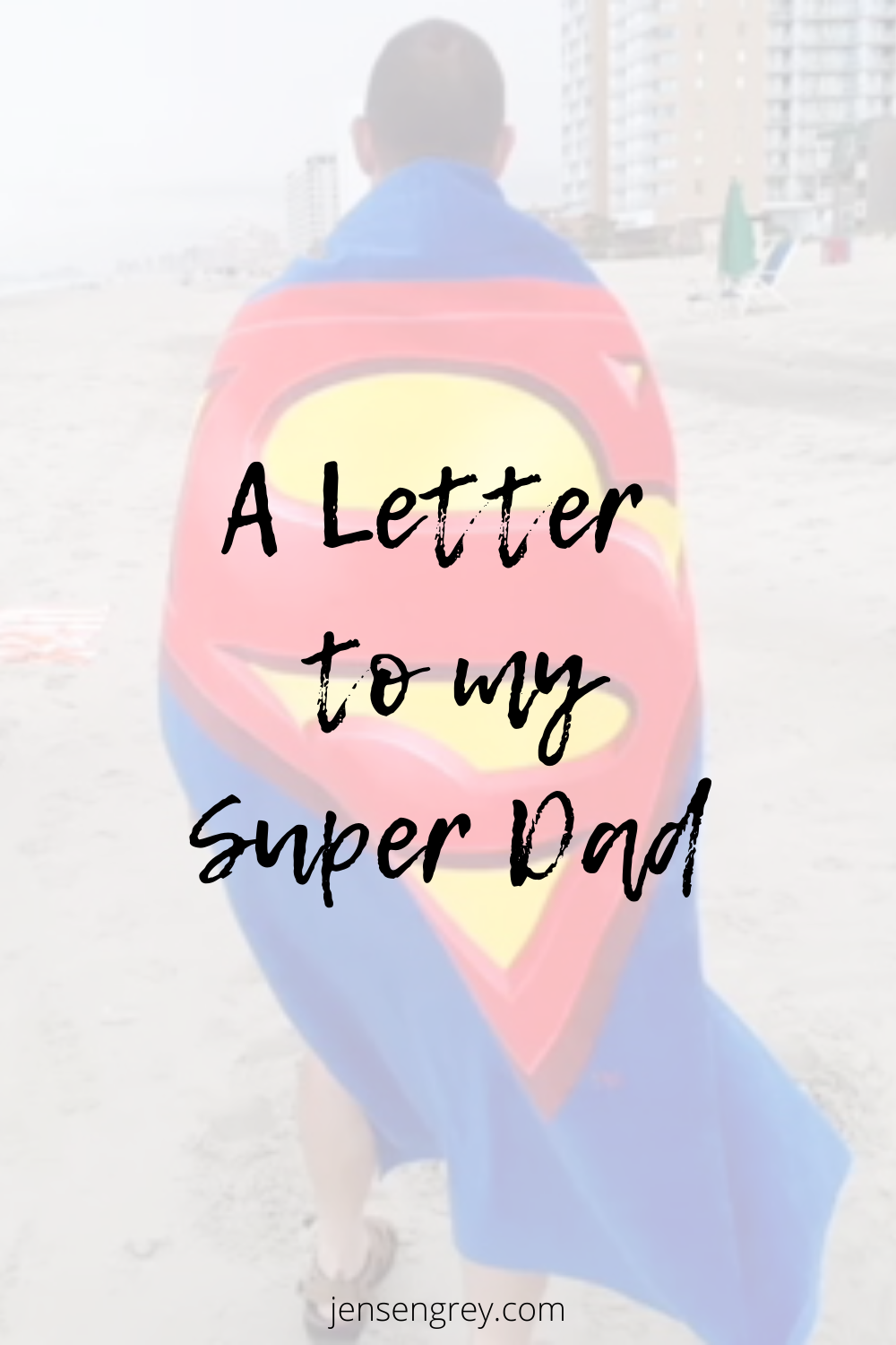 A Letter to my Super Dad. | Grey Skies & Rainbow Highs