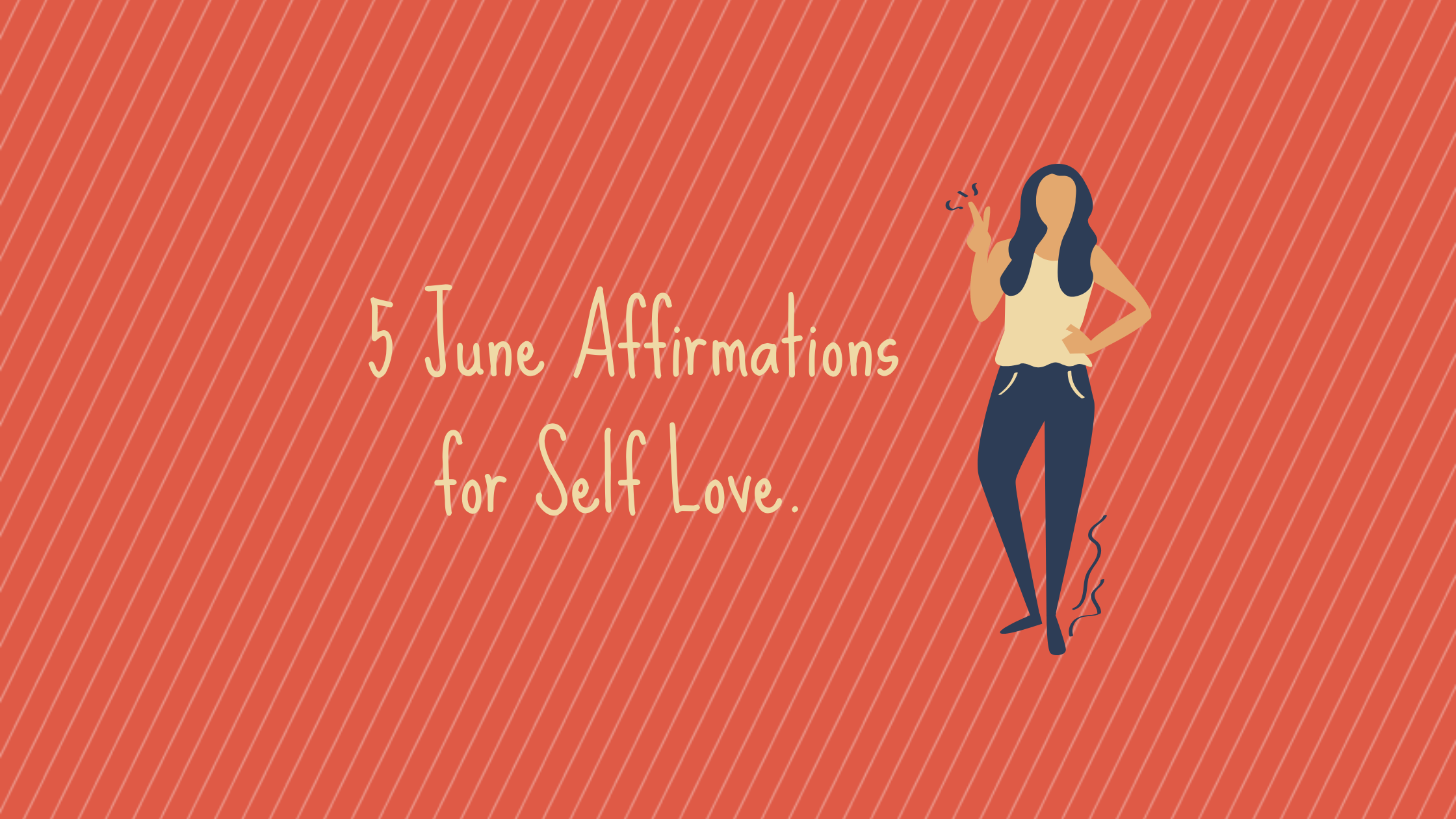 5 June Affirmations for Self Love. | Grey Skies & Rainbow Highs