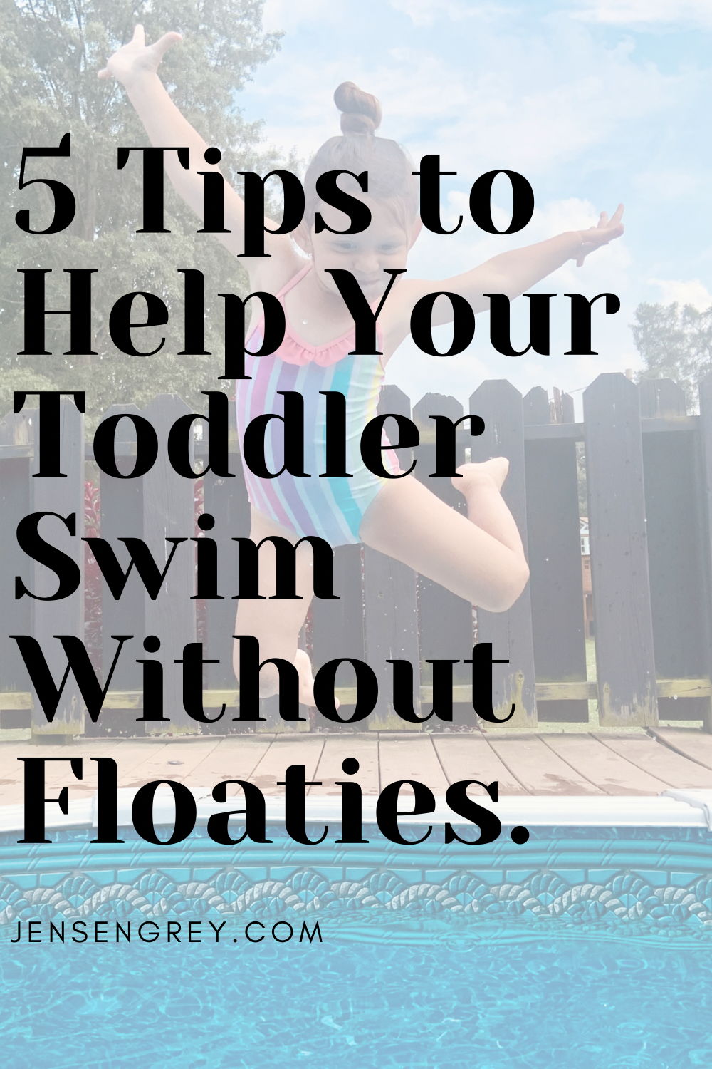 5 Tips to Help Your Toddler Swim Without Floaties | Grey Skies & Rainbow Highs