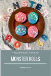 Halloween Treats: Monster Rolls | Grey Skies & Rainbow Highs